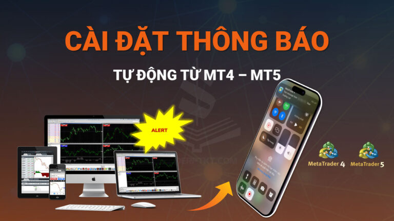 Cách Cài Đặt Thông Báo Về Điện Thoại Trên MT4 và MT5